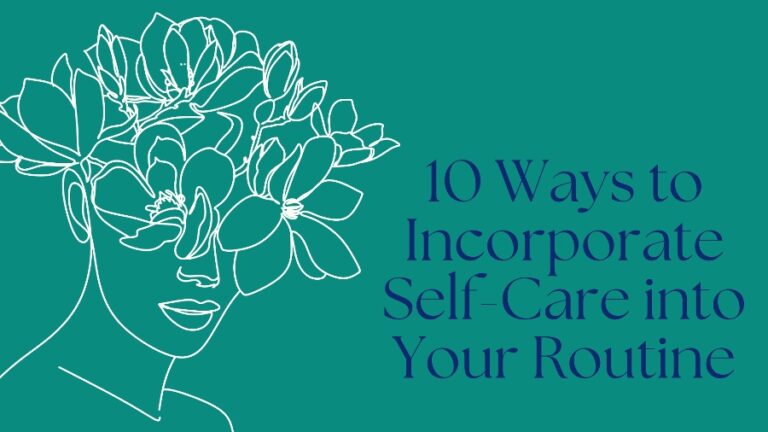 10 Ways to Incorporate Self-Care into Your Routine - LA's The Place ...